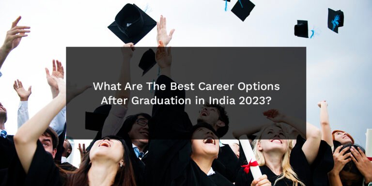 Best Career Options After Graduation in India 2023 | Sakal India Foundation